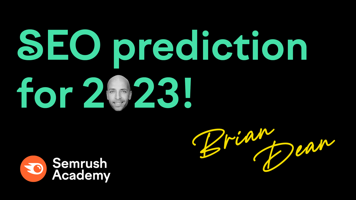 Seo Prediction From Brian Dean For 2023 Semrush Academy
