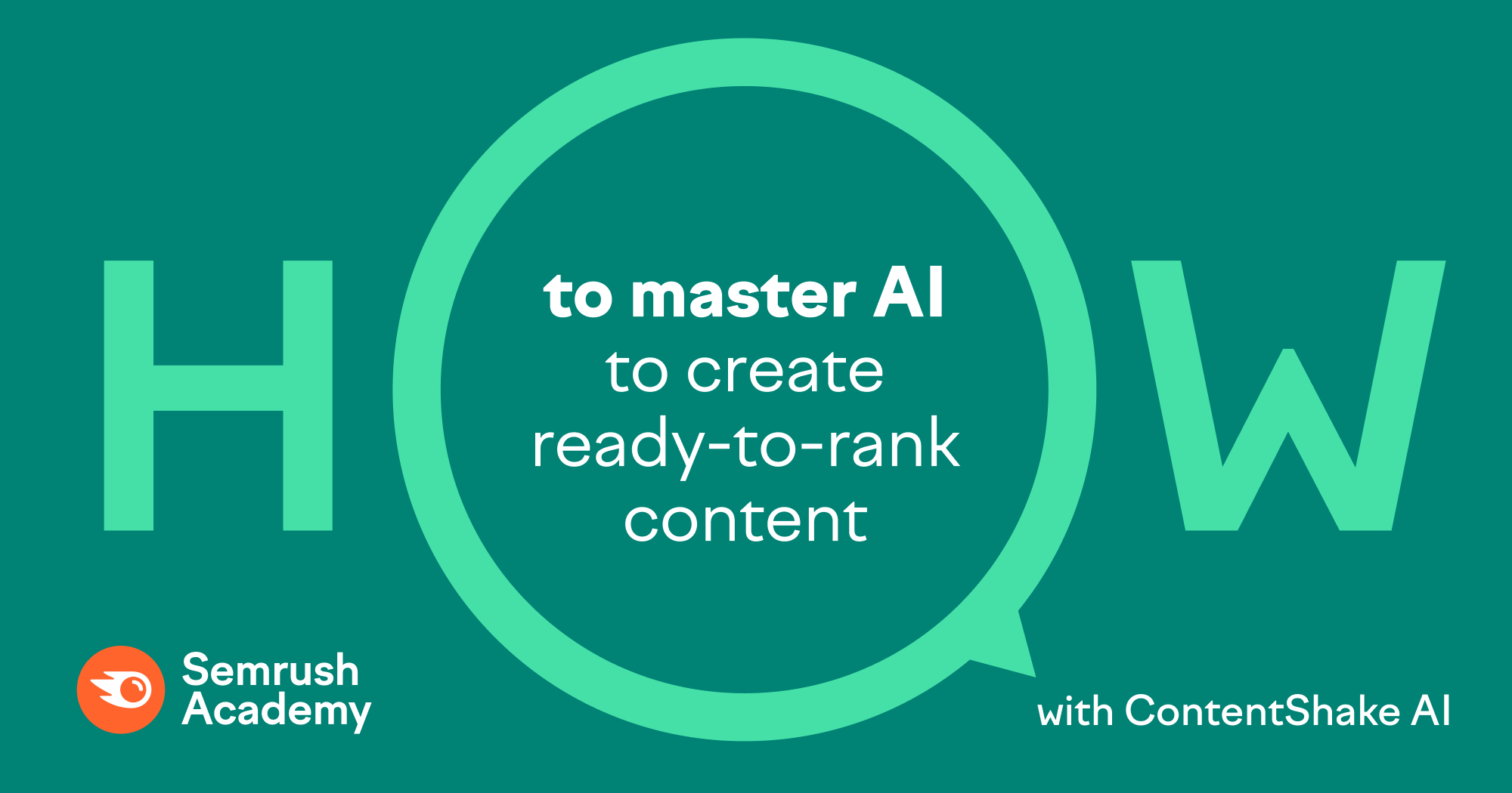 Mastering AI: How to Create Ready-to-Rank Content - Semrush Academy