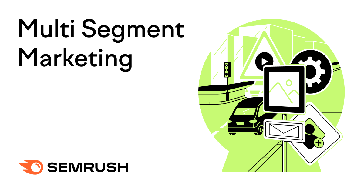 Create a Multi-Segment Marketing Strategy in 7 Easy Steps