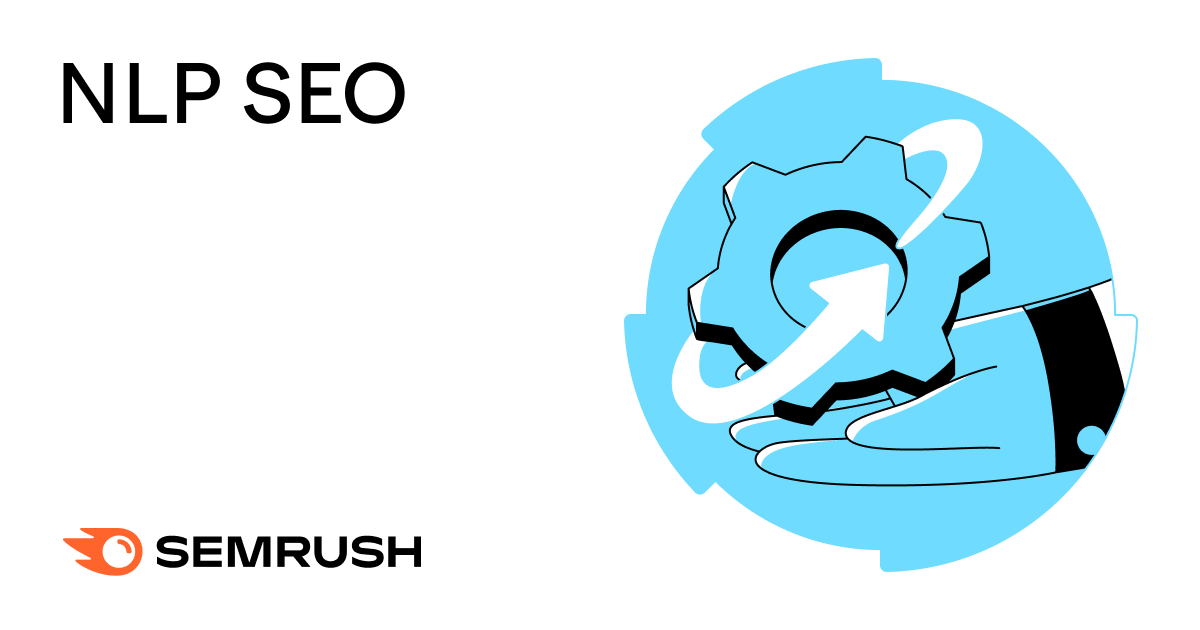NLP in SEO: What It Is & How to Use It to Optimize Your Content