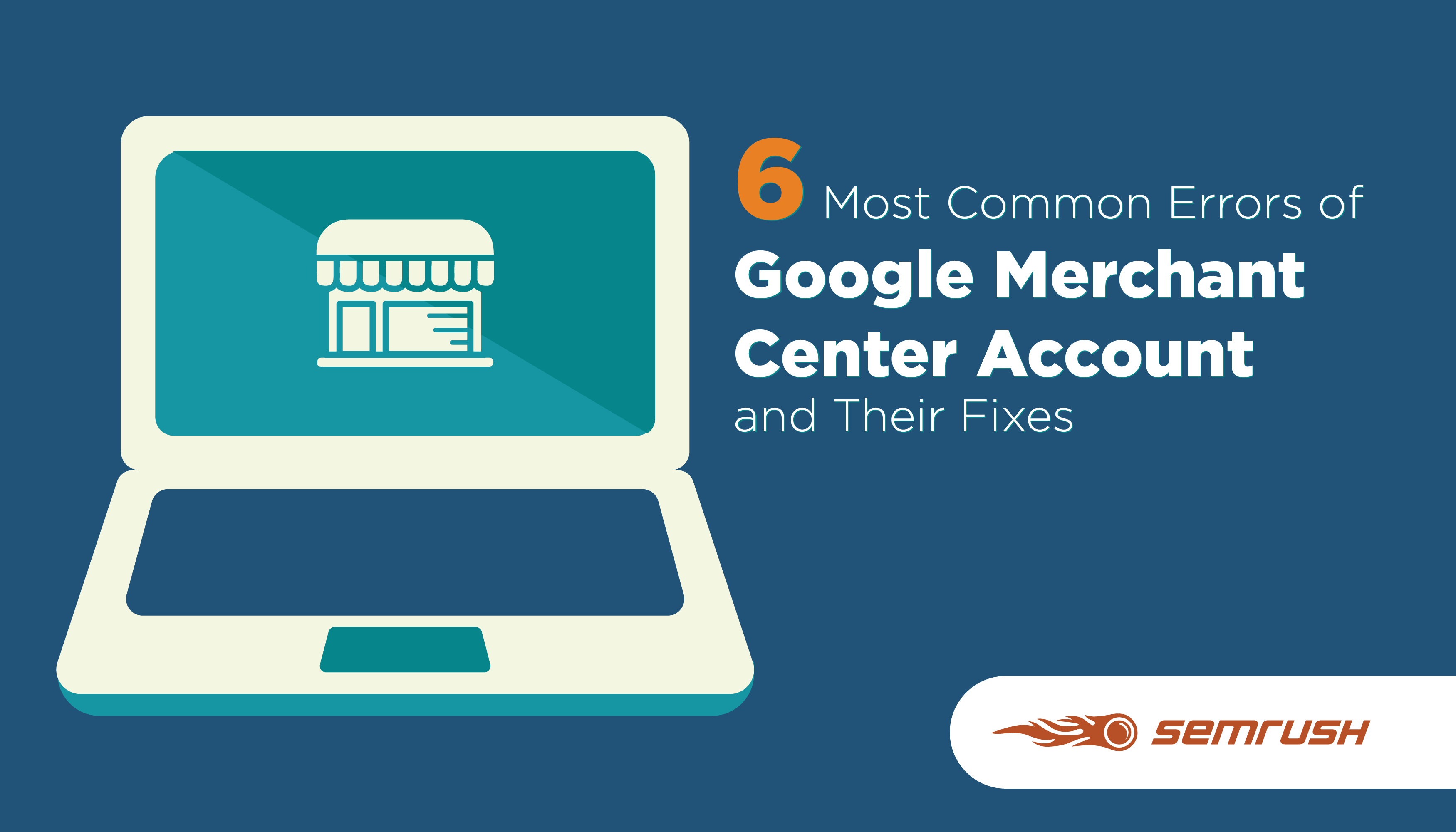 6 Most Common Errors of Google Merchant Center Account and Their Fixes 6 Most Common Errors of Google Merchant Center Account and Their Fixes