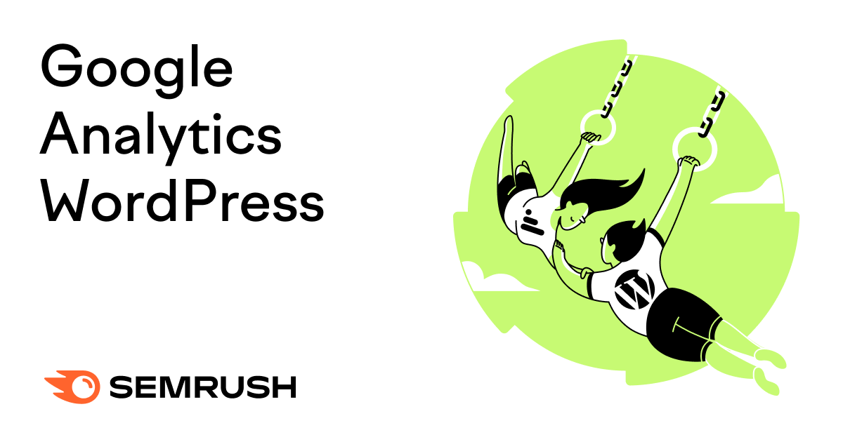 Google Analytics WordPress Setup: The Ultimate Guide