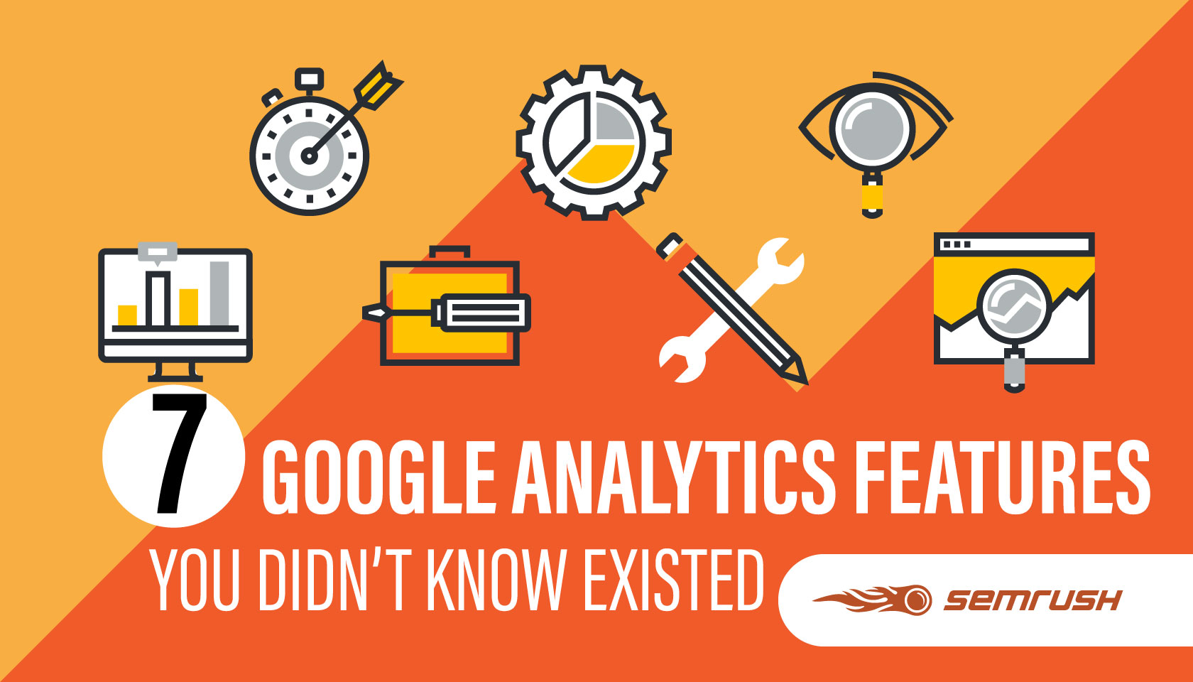 7 Google Analytics Features You Didn’t Know Existed