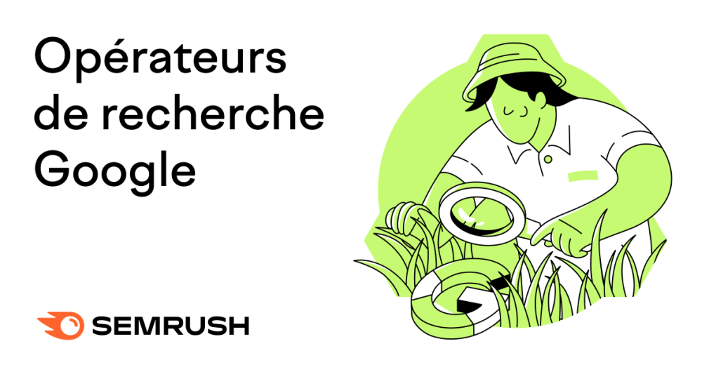 Le guide ultime des opérateurs de recherche et des commandes de recherche Google