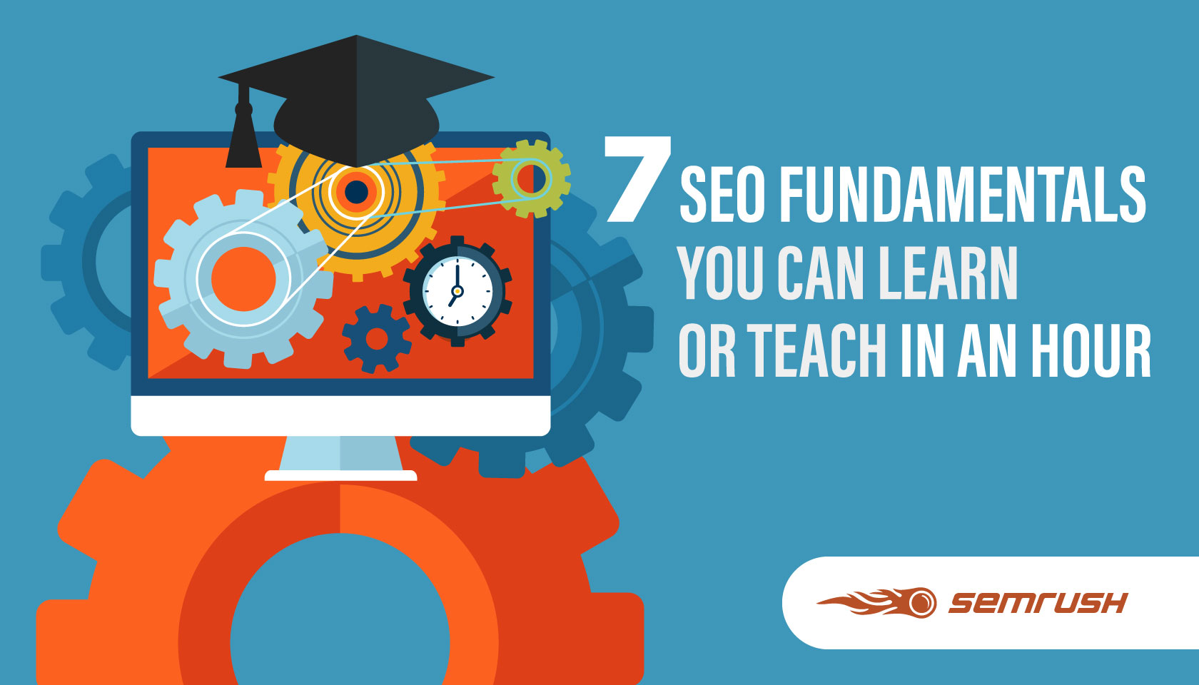 7 SEO Fundamentals You Can Learn or Teach in an Hour 7 SEO Fundamentals You Can Learn or Teach in an Hour