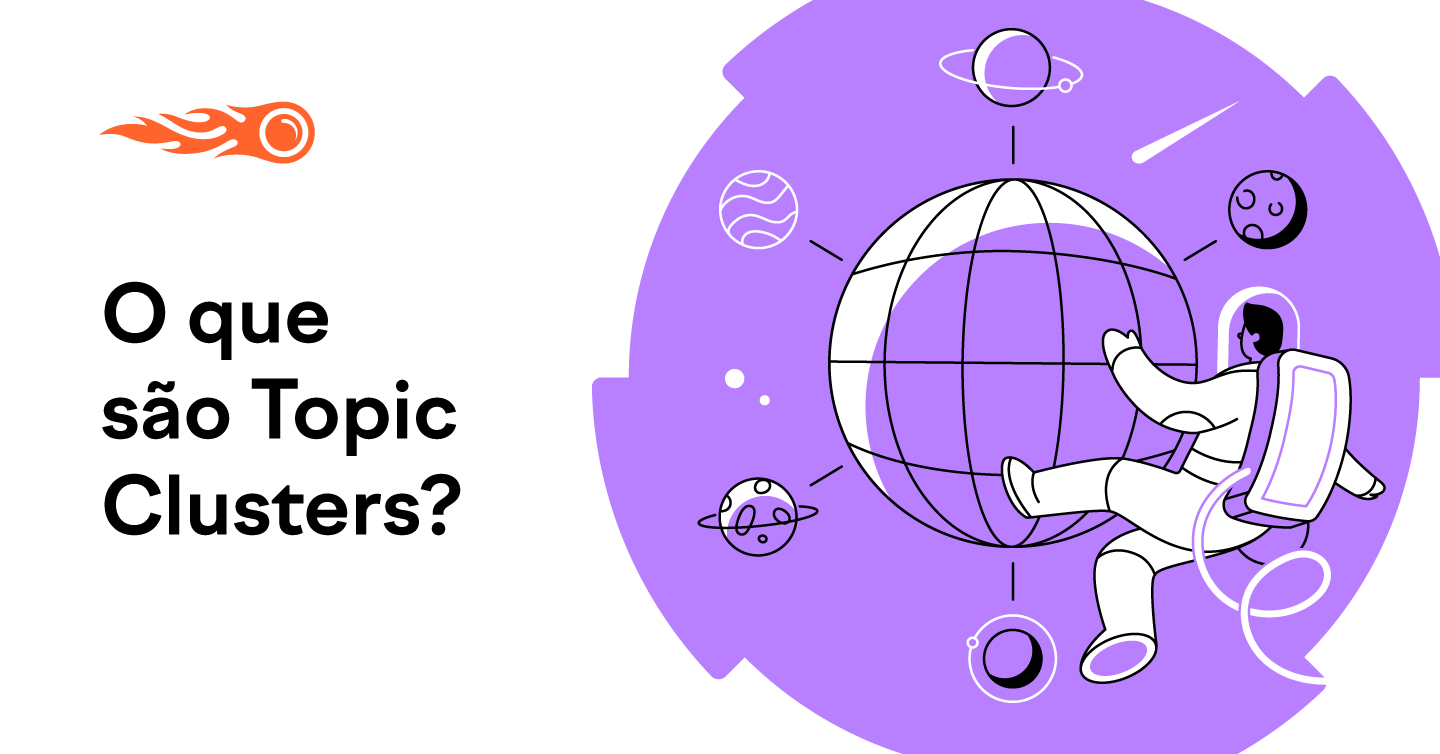 O que são Topic Clusters e como eles funcionam na sua estratégia de SEO O que são Topic Clusters e como eles funcionam na sua estratégia de SEO
