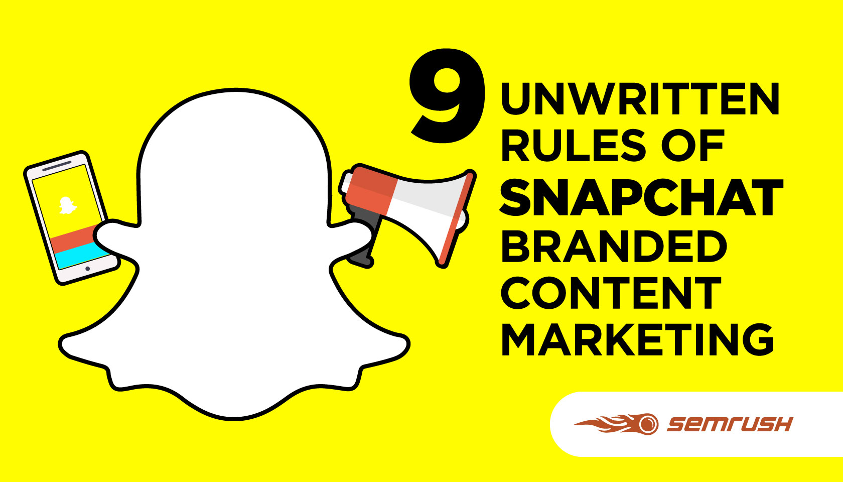 9 Unwritten Rules of Snapchat Branded Content Marketing 9 Unwritten Rules of Snapchat Branded Content Marketing