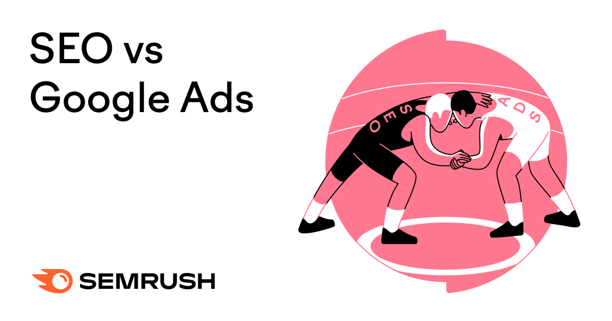 SEO vs. Google Ads: What’s the Best Strategy for Your Business?